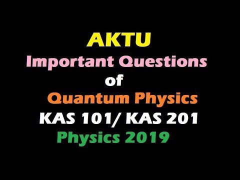 AKTU | Most Important Previous Year Questions of Quantum physics | Modern Physics | KAS 101 ...