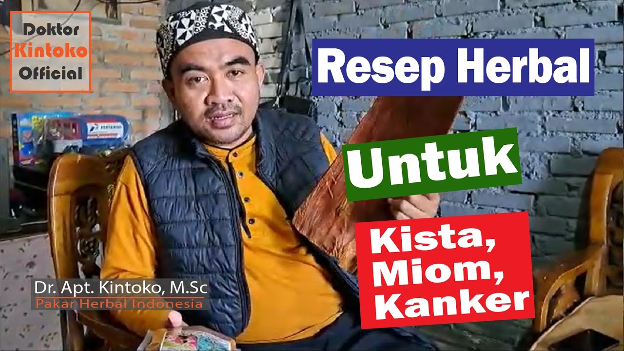 Resep Herbal Untuk Kista, Miom, Kanker || Doktor Kintoko - YouTube