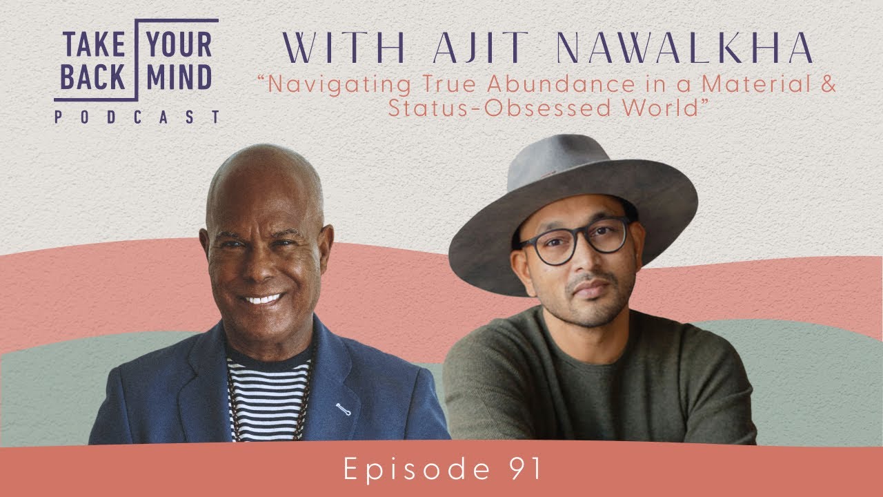 Navigating True Abundance in a Material & Status-Obsessed World with Ajit Nawalkha - YouTube