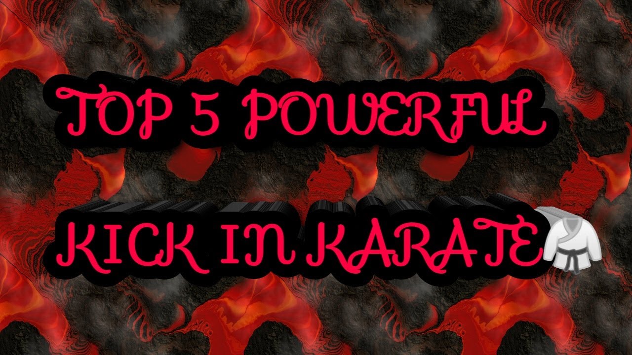 TOP 5 POWERFUL KARATE KICK'S - YouTube