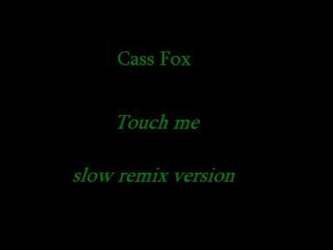Cass Fox touch me slow remix version - YouTube