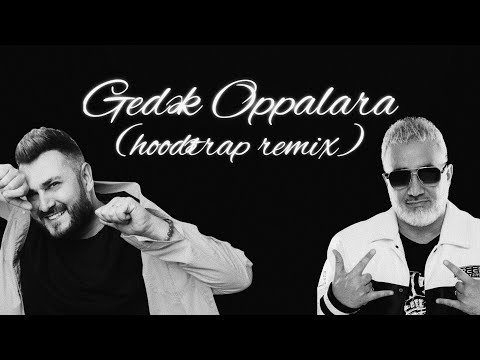 GEDƏK OPPALARA HOODTRAP REMIX