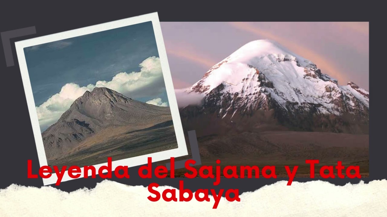 Leyenda del Sajama y Tata Sabaya | Mitos y leyendas de Oruro | Bolivia ...
