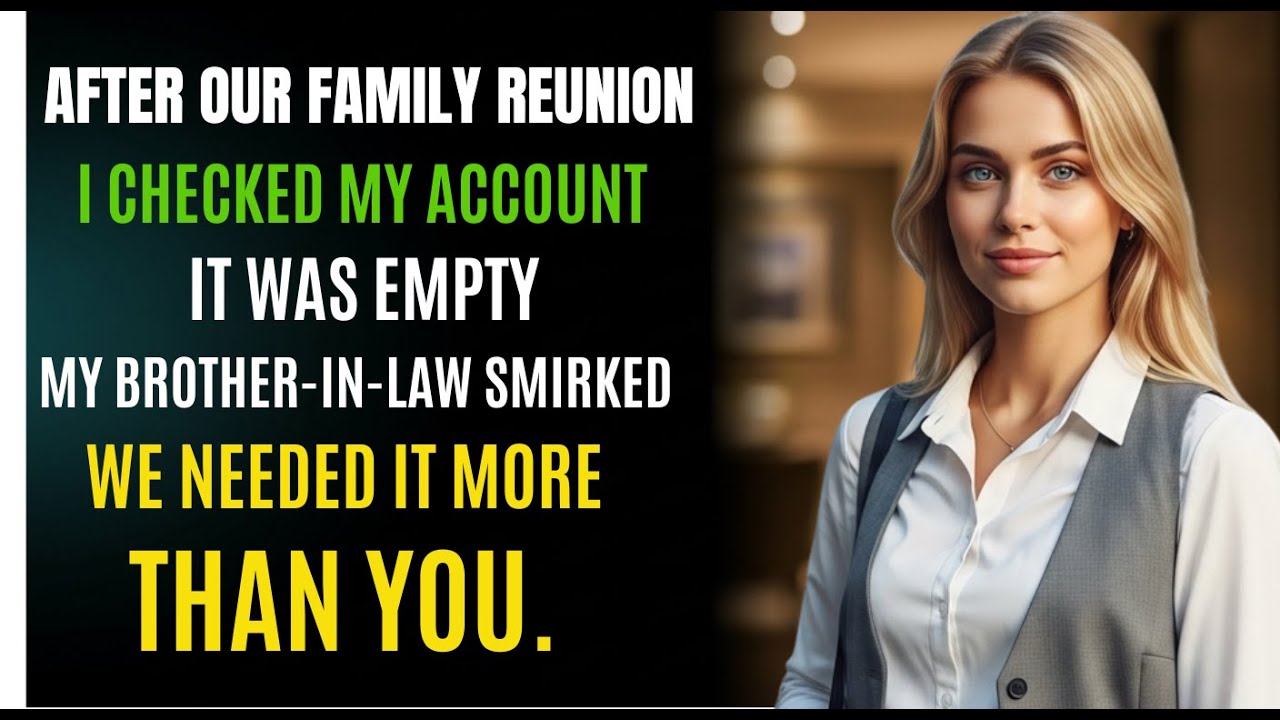 After the Family Reunion, My Bank Account Was Empty — My Brother-in-Law ...
