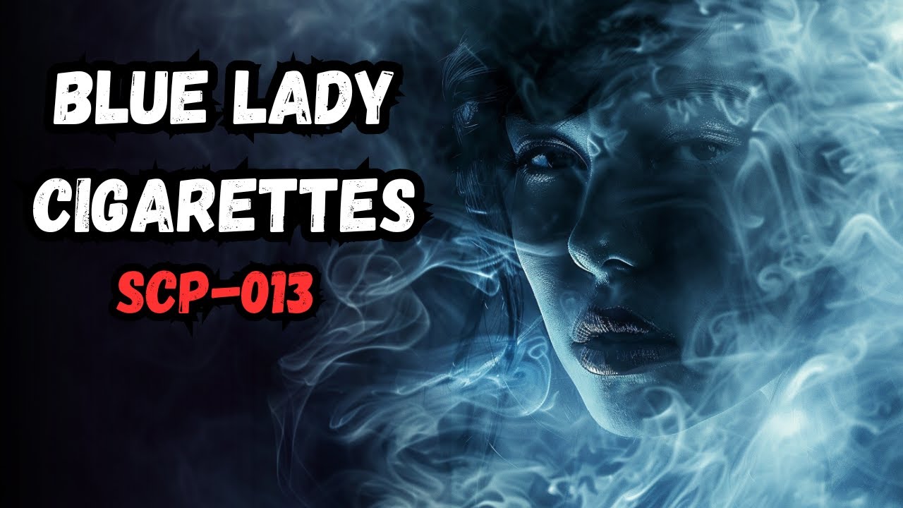 SCP-013: Blue Lady Cigarettes - YouTube