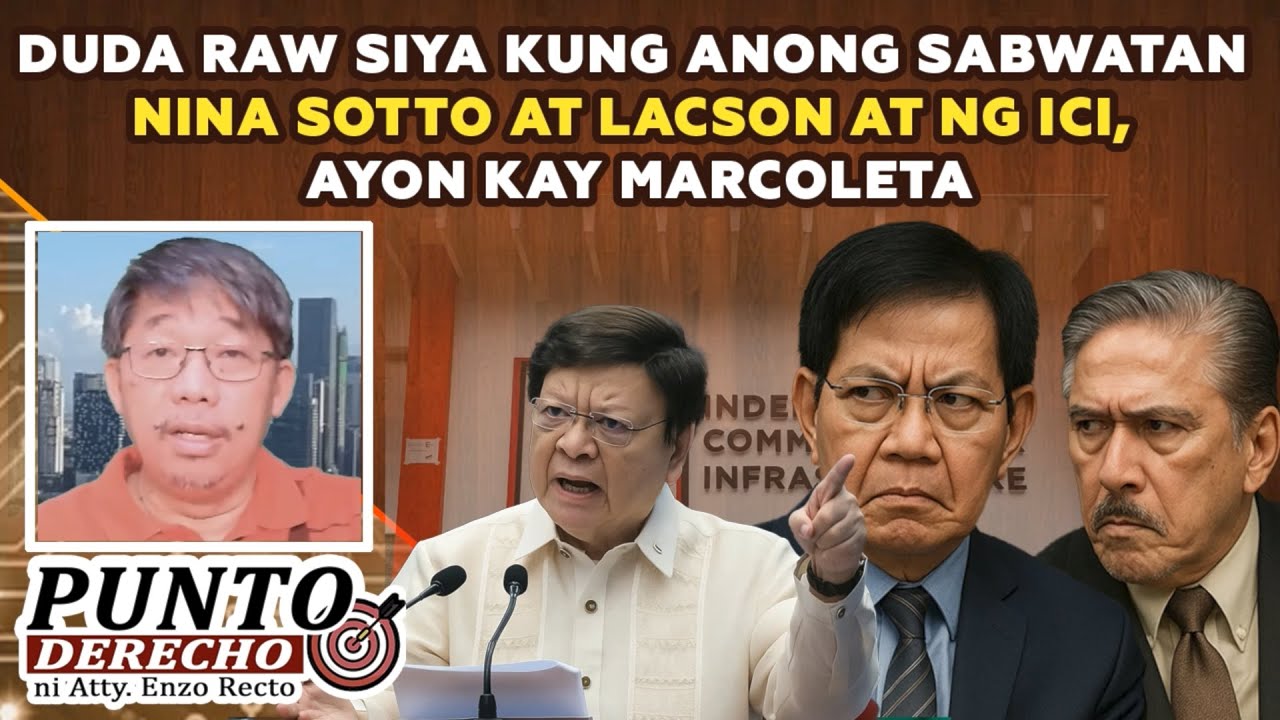 DUDA RAW SIYA KUNG ANONG SABWATAN NINA SOTTO AT LACSON AT NG ICI, AYON ...
