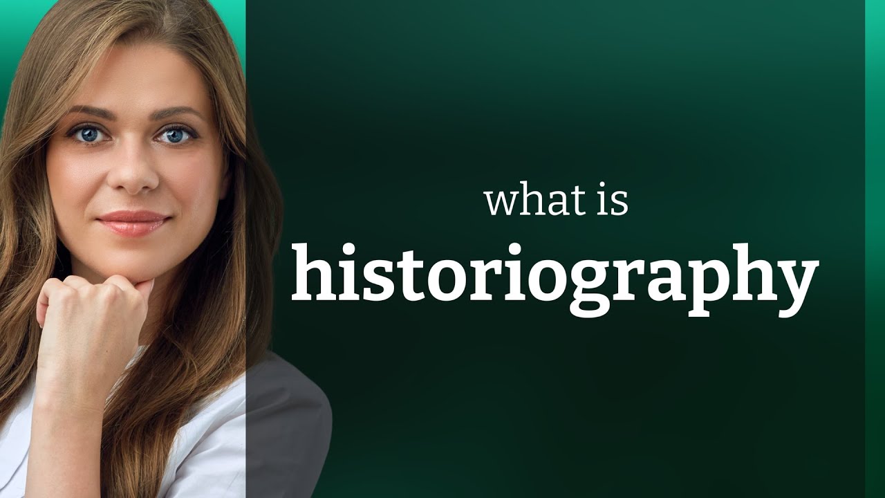 Historiography | what is HISTORIOGRAPHY meaning - YouTube