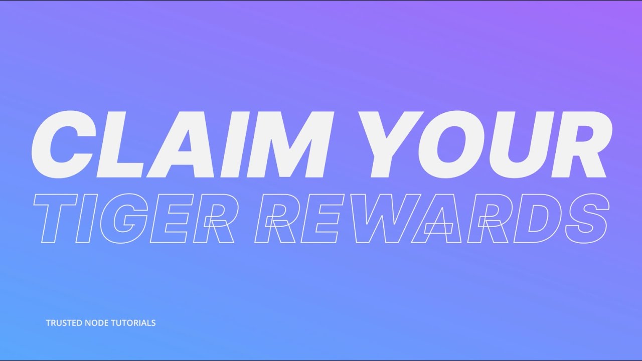 Claim the Tiger Rewards | Trusted Node - YouTube