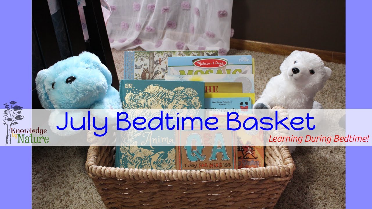 JULY BEDTIME BASKET || HOMESCHOOL MORNING BASKET || THEMED LEARNING ...