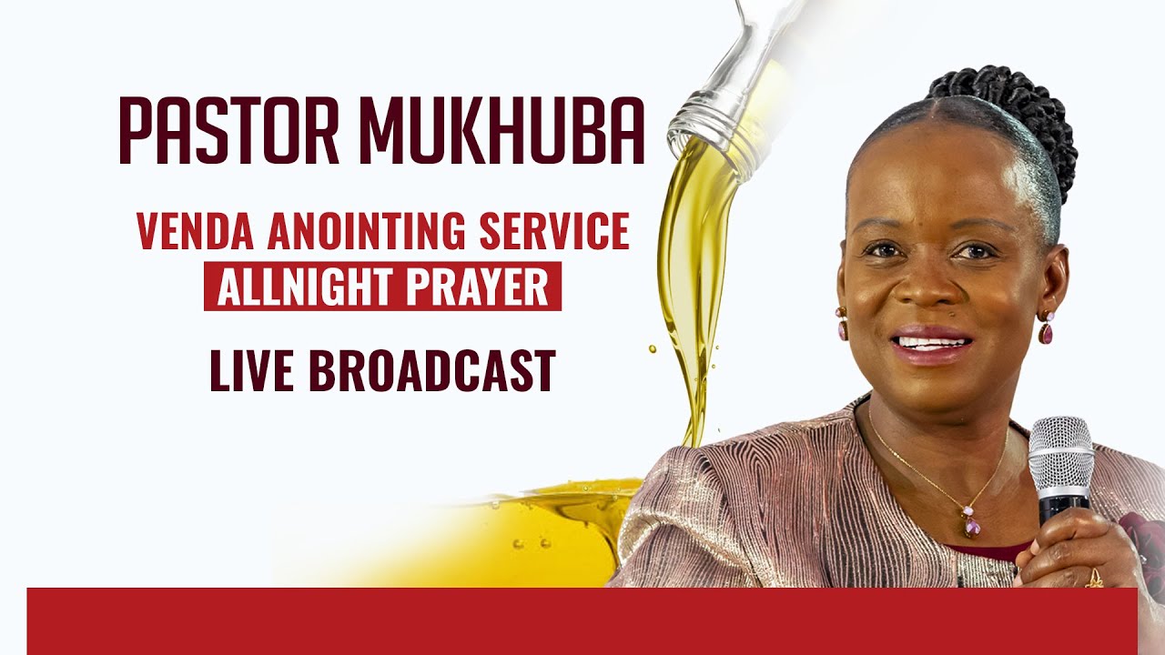 VENDA ANOINTING NIGHT PRAYER SERVICE WITH PASTOR MUKHUBA | 28 MARCH ...