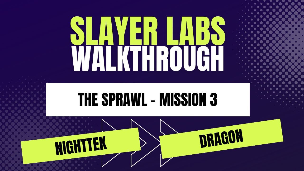 Slayer Labs - TheSprawl Walkthrough - NightTek and Dragon - YouTube
