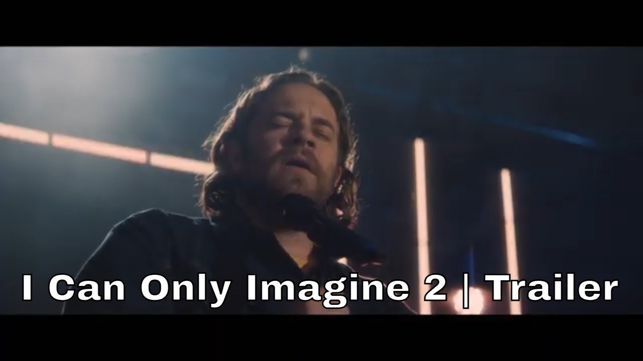 I Can Only Imagine 2 | Trailer - YouTube
