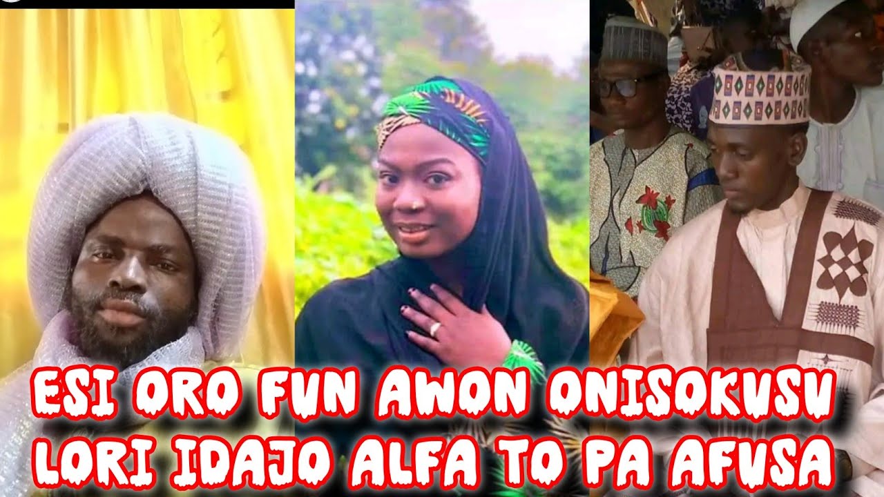 ALFA LABEEB LAGBAJI FESI ORO NIPA IDAJO ALFA ABDUL RAMON TO PA HAFUSAT ...