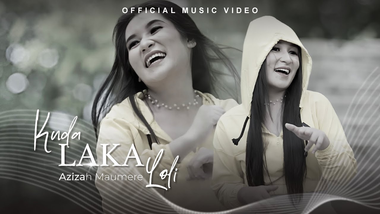 Azizah Maumere – Kuda Laka Loli (Official Music Video) - YouTube