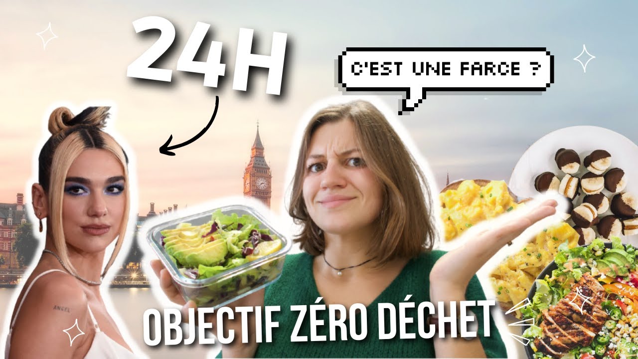 JE MANGE COMME DUA LIPA PENDANT 24H | Objectif zéro déchet (et on est ...