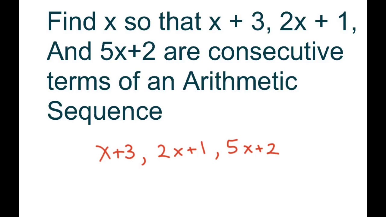 How To Find X To Form Consecutive Arithmetic Sequence X 3 2x 1 5x