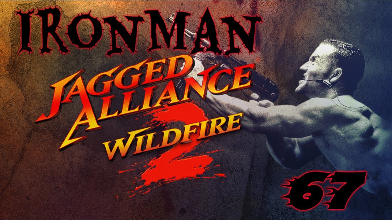 Jagged Alliance 2 Wild Fire Серия 67 Трудный и Стальная Воля (Hard and ...