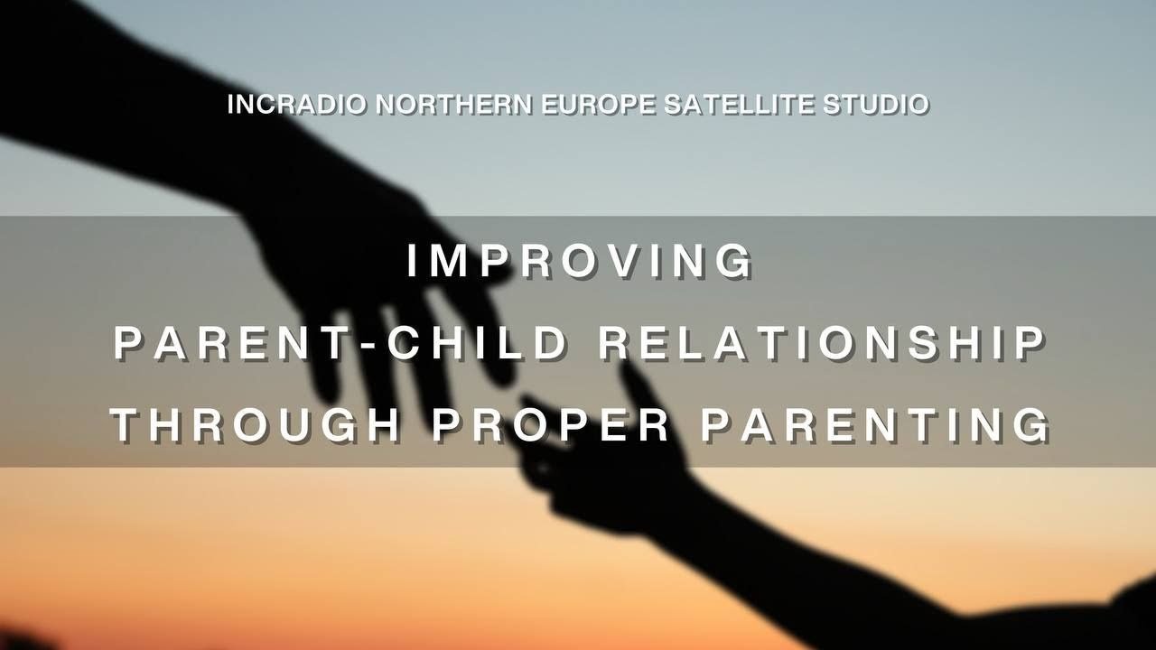 Improving Parent-Child Relationship Through Proper Parenting | Northern ...