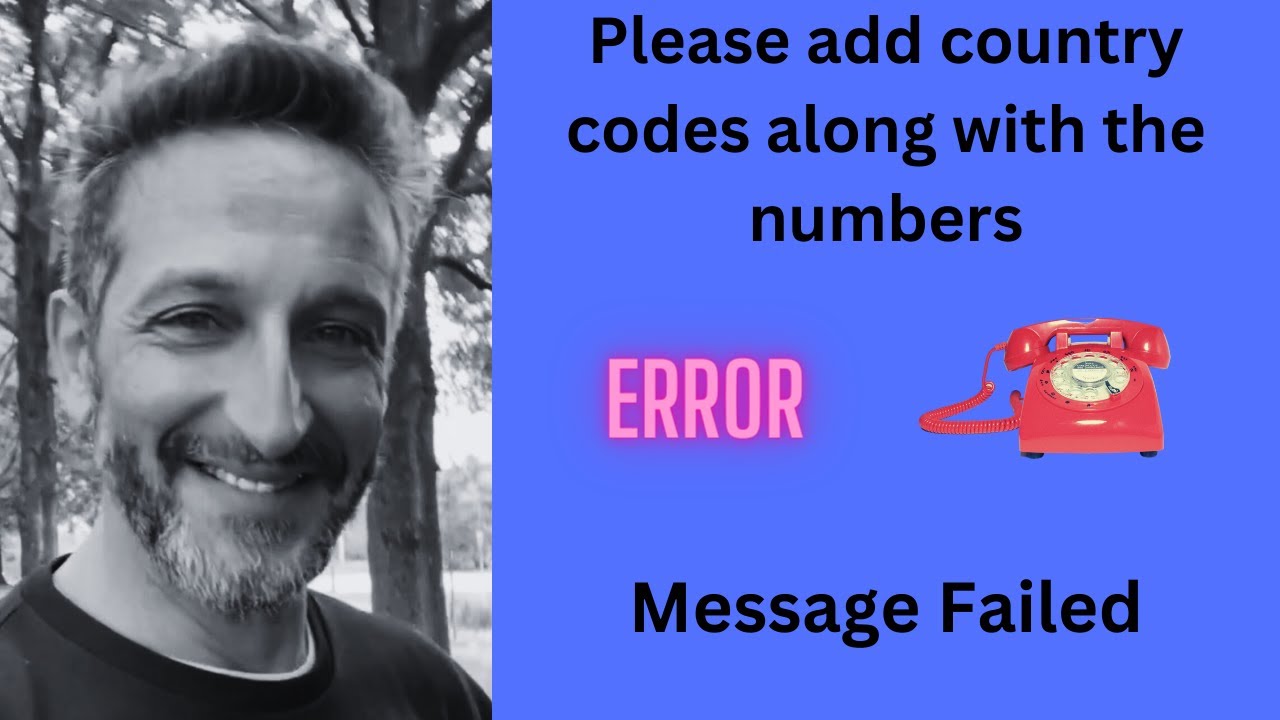 Please Add Country Codes Along With The Numbers ERROR Link Below please-add-country-codes-along-with-the-numbers-error-link-below