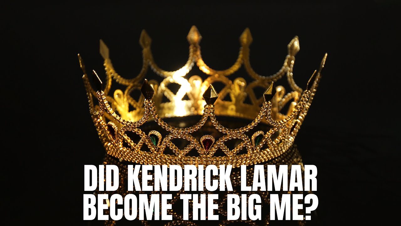 Did Kendrick Lamar Become The Big Me? - YouTube