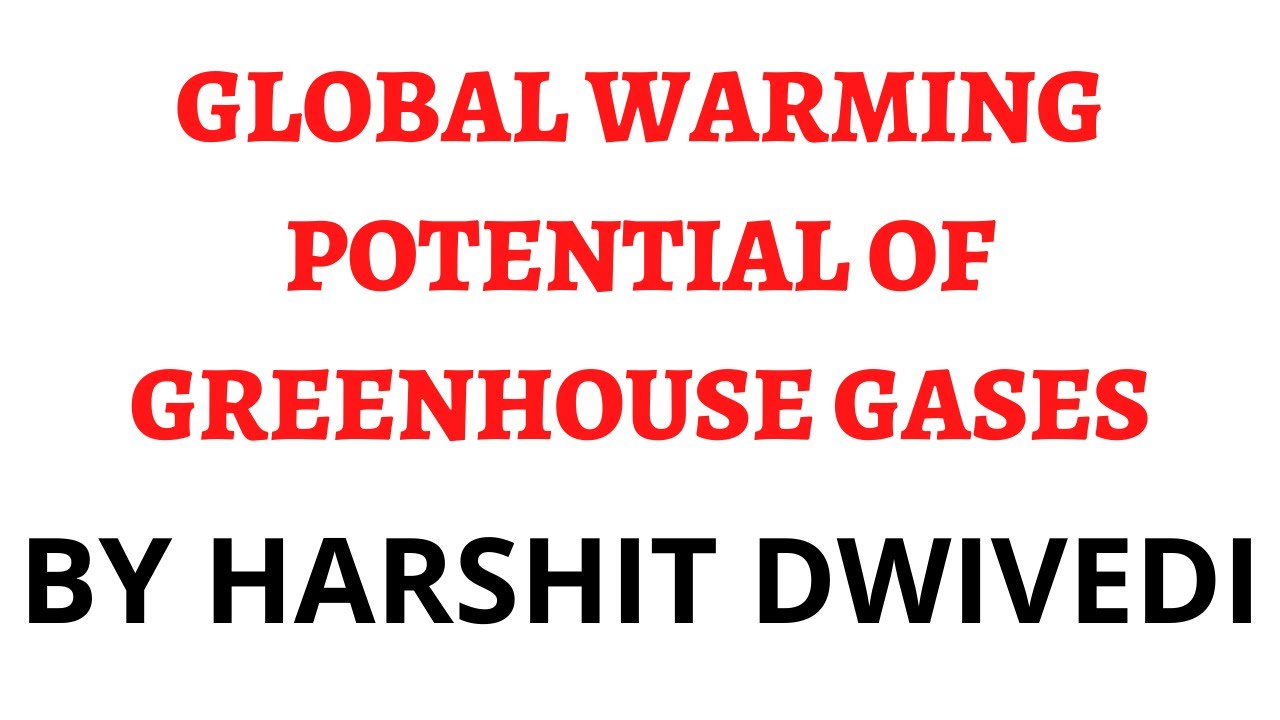 Global Warming Potential of Greenhouse Gases (CO2, CH4, SF6, HFC,PFC ...