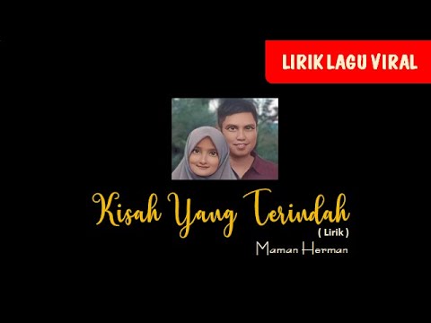 Kisah Yang Terindah Lirik Maman Herman #liriklaguviral # ...