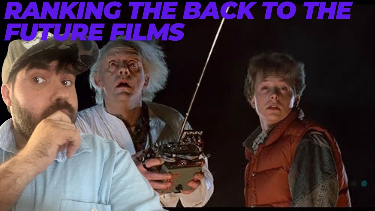 RANKING THE BACK TO THE FUTURE FILMS - YouTube