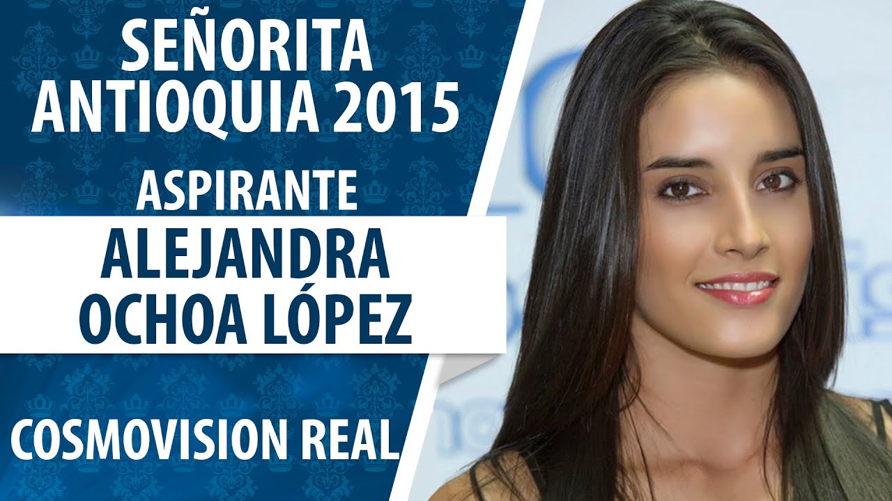 Alejandra Ochoa López / Aspirante Señorita Antioquia 2015 ...