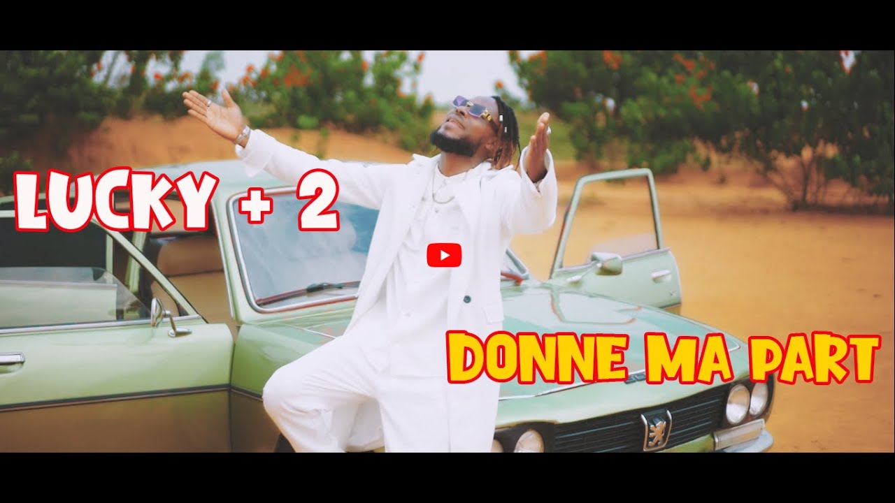 Lucky+2 - Donne ma part (Clip Officiel) - YouTube