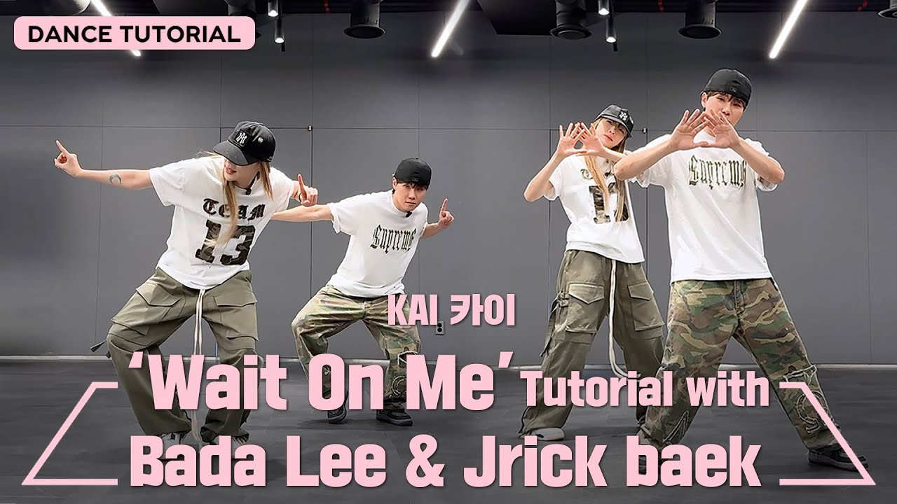 [안무가 튜토리얼] KAI 카이 'Wait On Me' Dance Tutorial with Bada Lee & Jrick ...