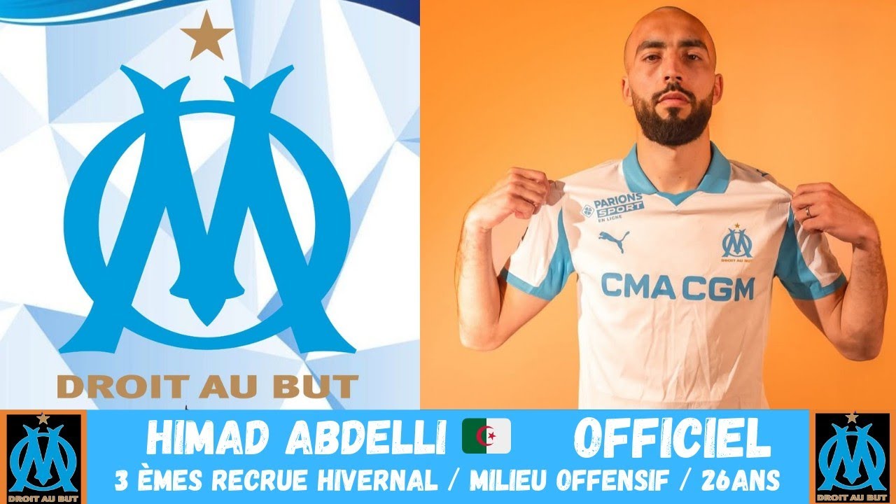 🚨MERCATO OM🚨OFFICIEL🚨 HIMAD ABDELLI 🇩🇿 EST UN BLEU & BLANC 🔵⚪ - YouTube