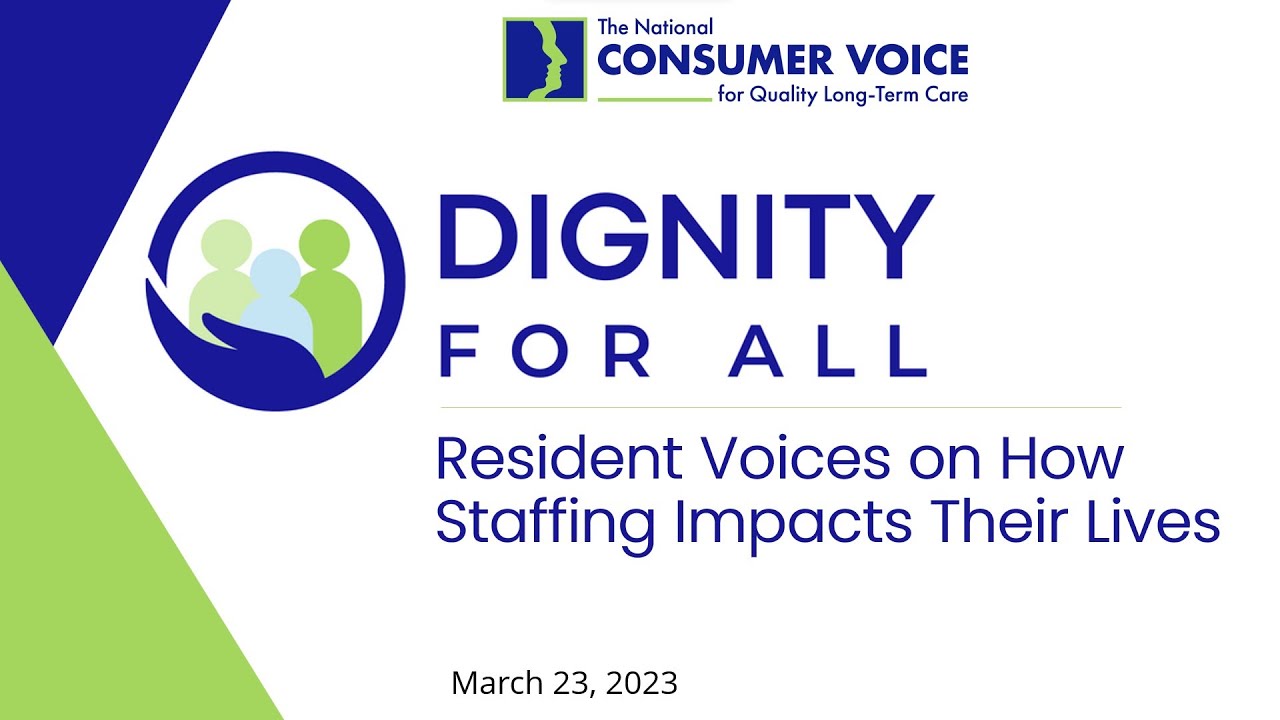 Dignity for All: Resident Voices on How Staffing Impacts Their Lives ...