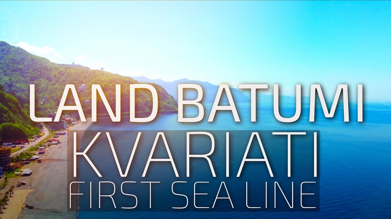 Land Plot near Sea in Batumi 4000 m2 Kvariati Sea Coast - YouTube