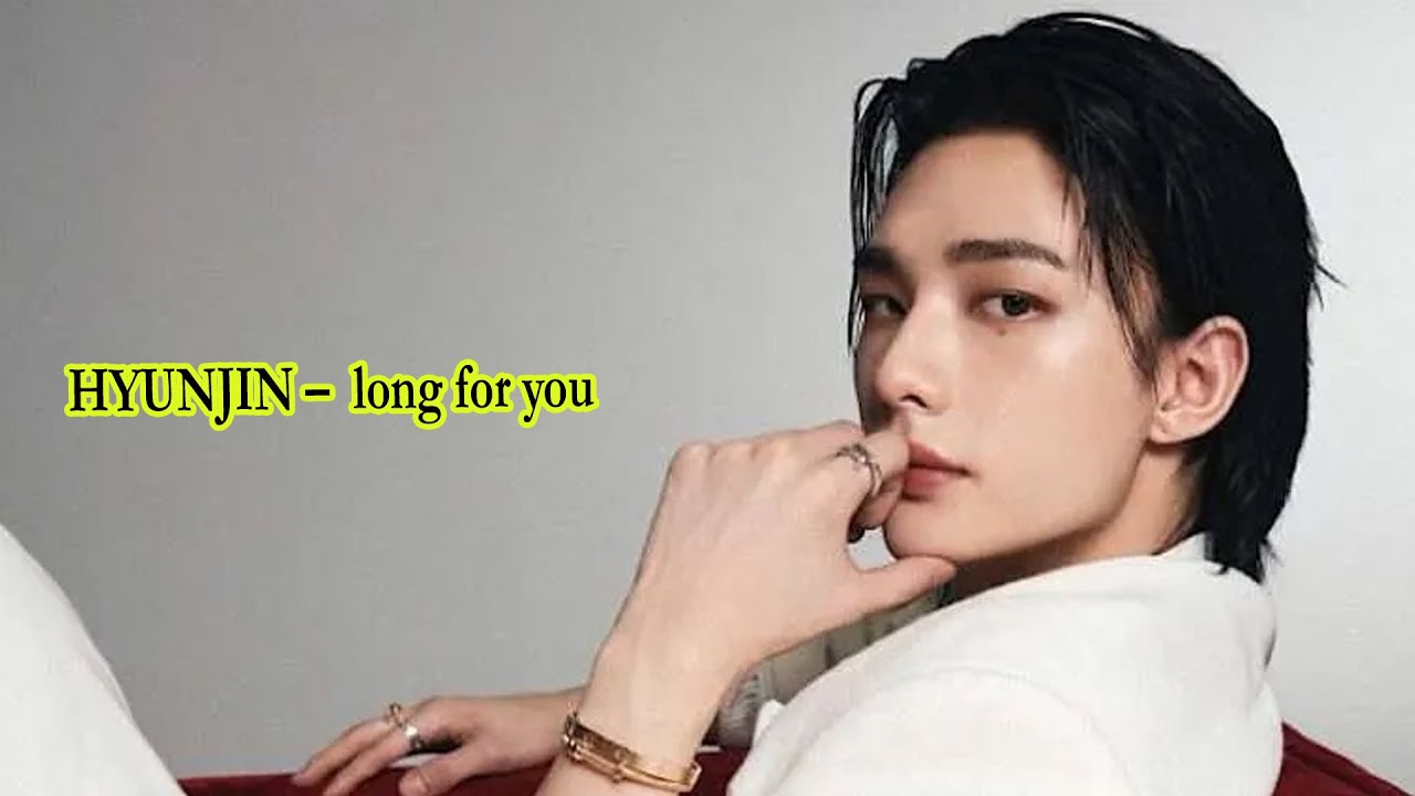 HYUNJIN – long for you Lyrics - YouTube