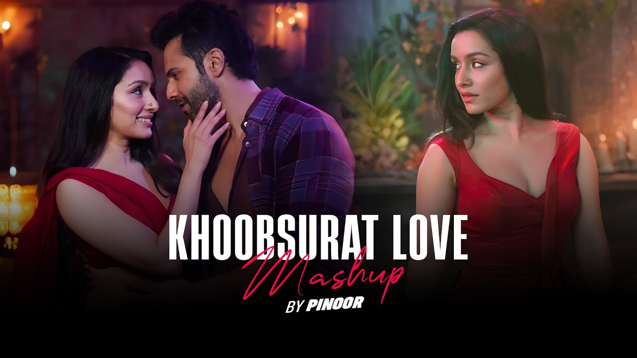 Khoobsurat Love Mashup 2024 | Vishal Mishra | Shraddha Kapoor | PINOOR ...