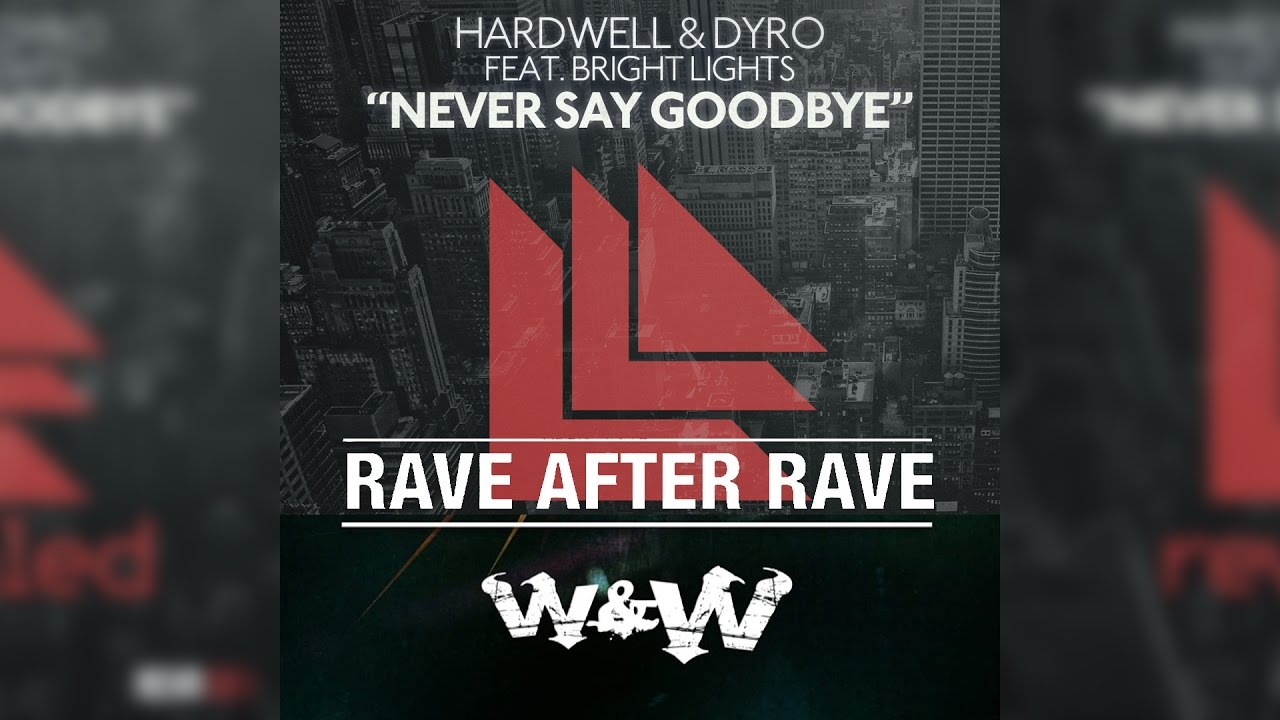 Rave After Rave vs Never Say Goodbye [Fusing Phil MashUp] Extended Mix ...