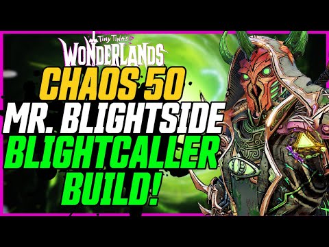 BLIGHTCALLER IS INSANE! C50 Status Build (Bladecaller) // Tiny Tina's Wonderlands Mr. Blightside
