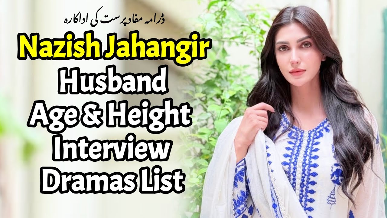 Nazish Jahangir Husband, Age, Family, Dramas, Interview, Biography ...