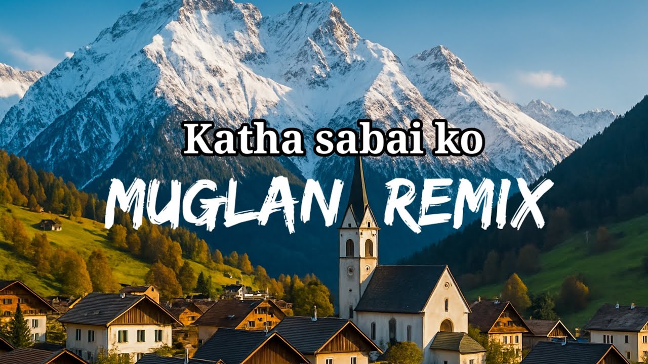 Muglan remix Katha sabai ko | New nepali song - YouTube