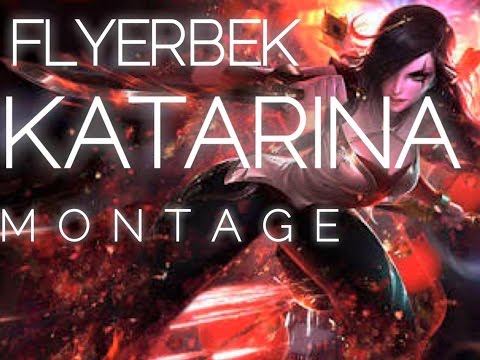 Flyerbek Katarina Montage - Best Katarina Plays/Compilation