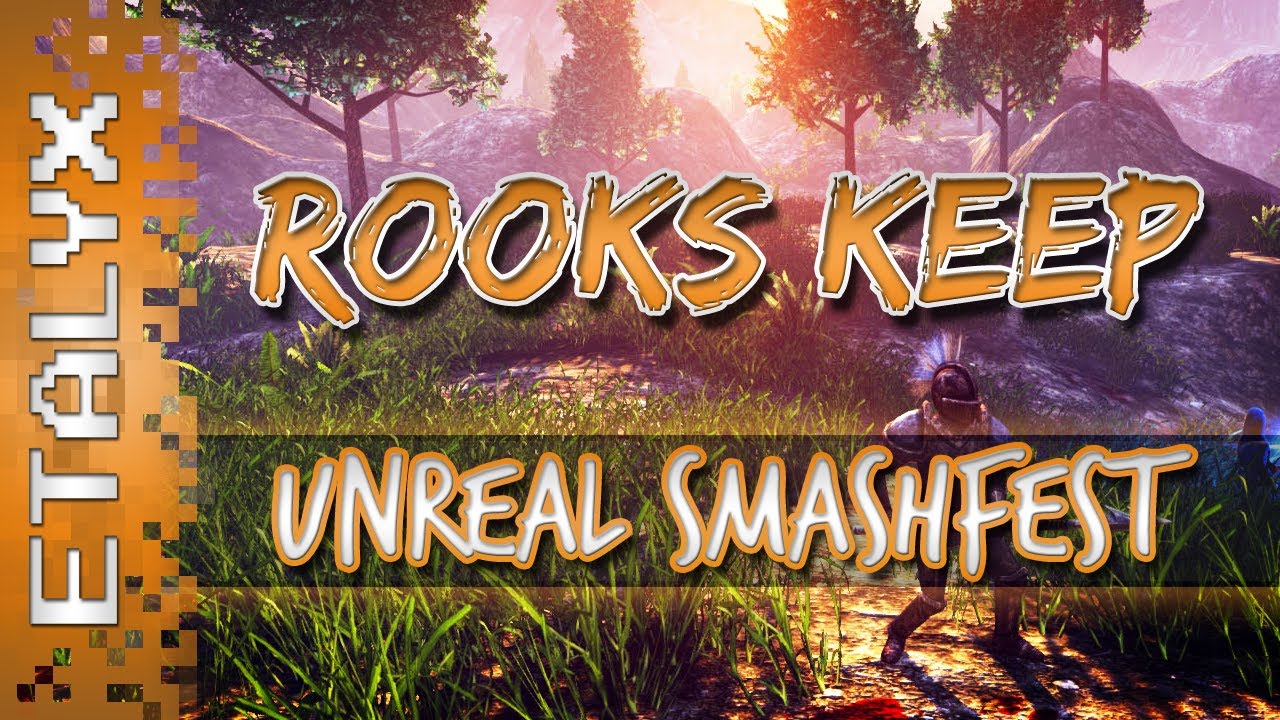 Rooks Keep - Unreal Smashfest! - YouTube