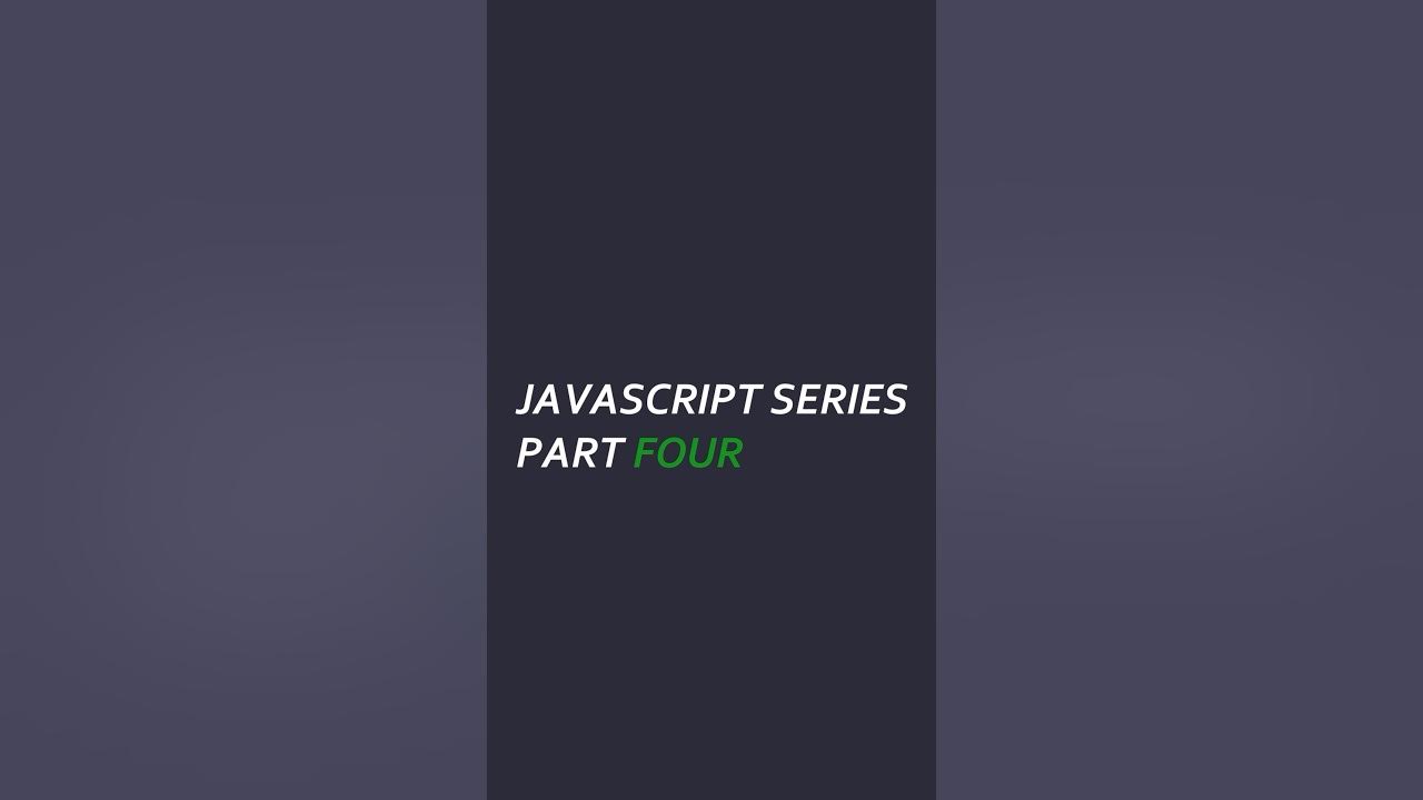 Javascript Series Part Four Coding Webdevelopment Shorts Javascript Javascripttutorial