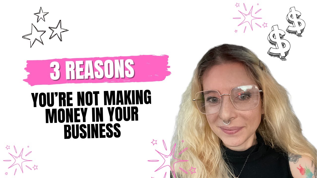 3 Reasons You're Not Making Money in Your Small Business - YouTube
