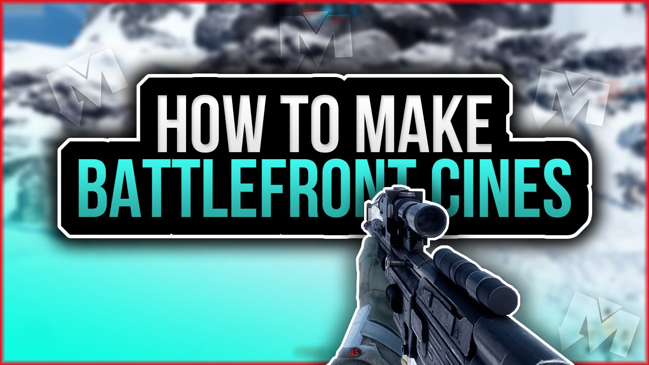 HOW TO MAKE CINEMATICS IN BATTLEFRONT! - YouTube