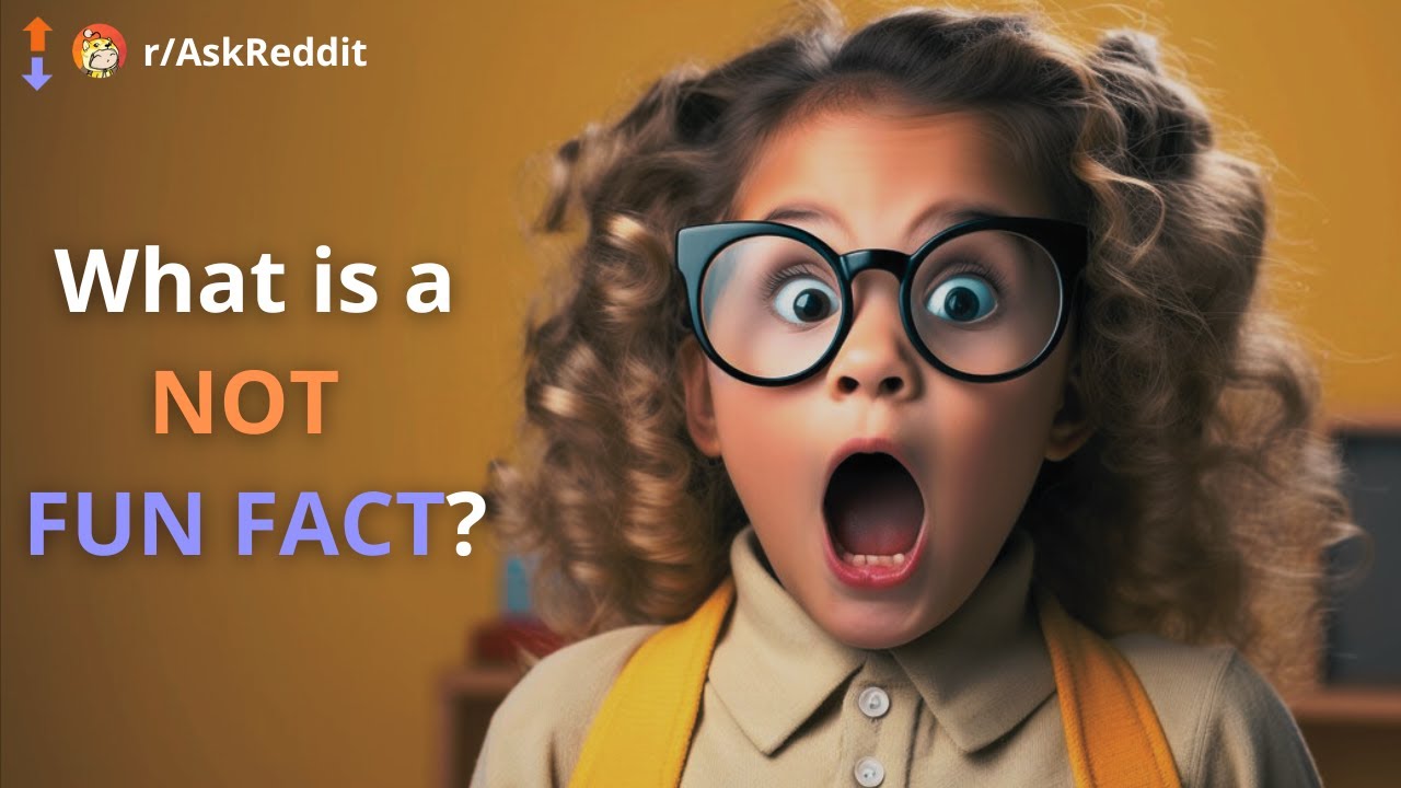 50 not so fun FACTS!! | AskReddit - YouTube