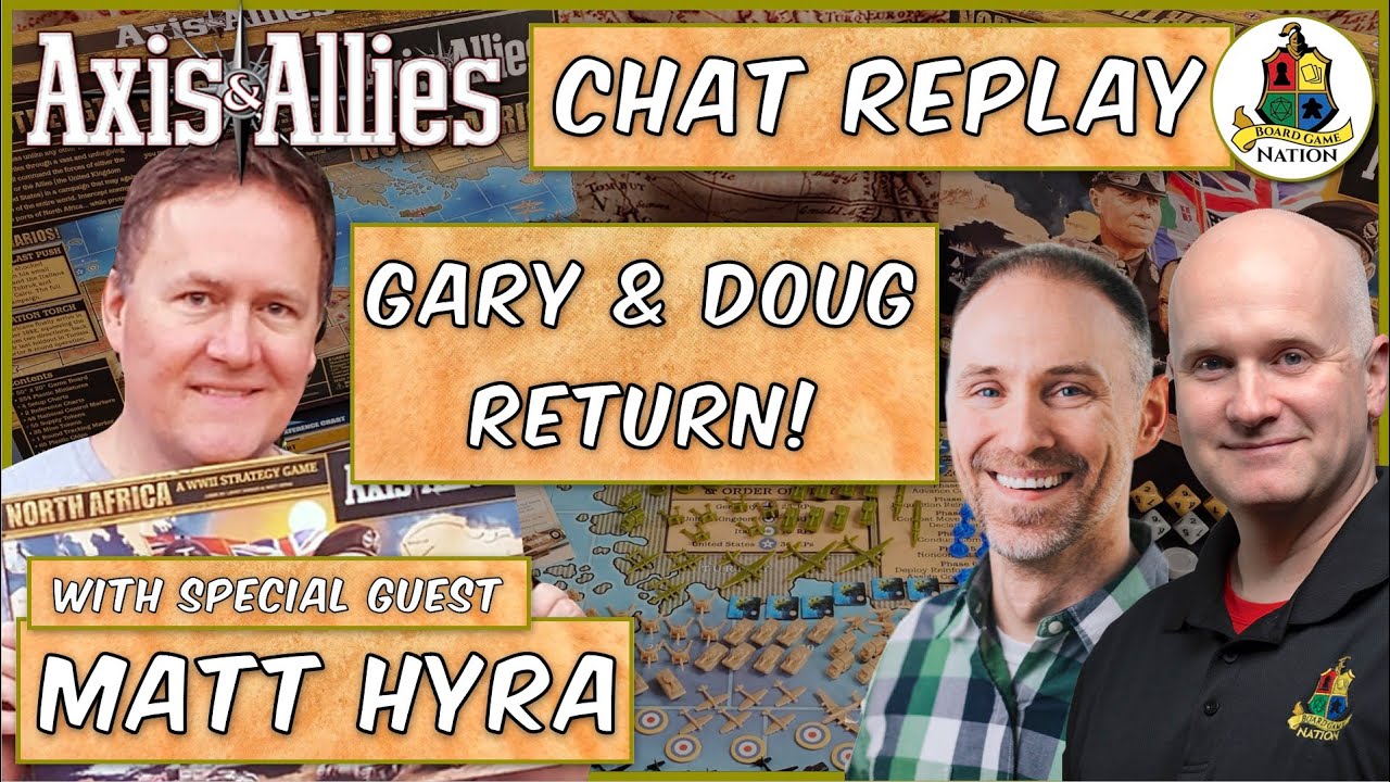 Chat Replay: Axis & Allies - with Gary & Doug - Special Guest - Matt ...