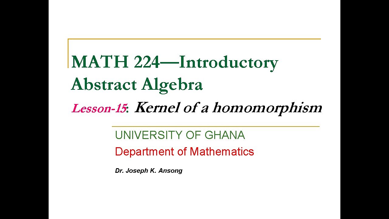 MATH224-LEC15: Kernel of homomorphism - YouTube