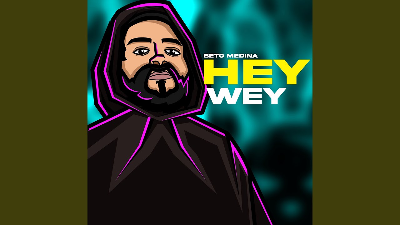 Hey Wey - YouTube