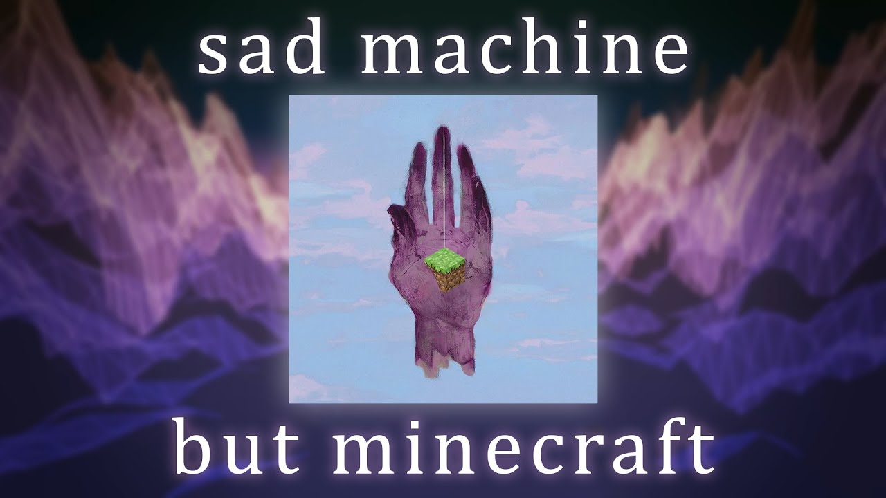 'sad machine' by porter robinson, but it's a minecraft soundtrack - YouTube