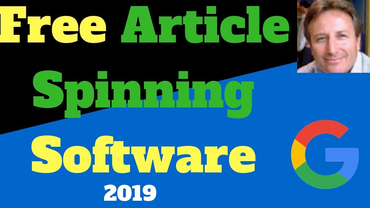 Google Spinner Updated 2019 (Free Article Spinning Software) - YouTube